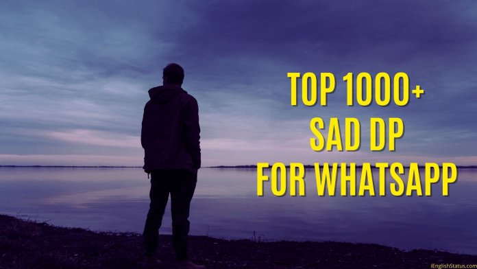 TOP 1000+ Sad DP Images for Whatsapp 2023 - iEnglish Status