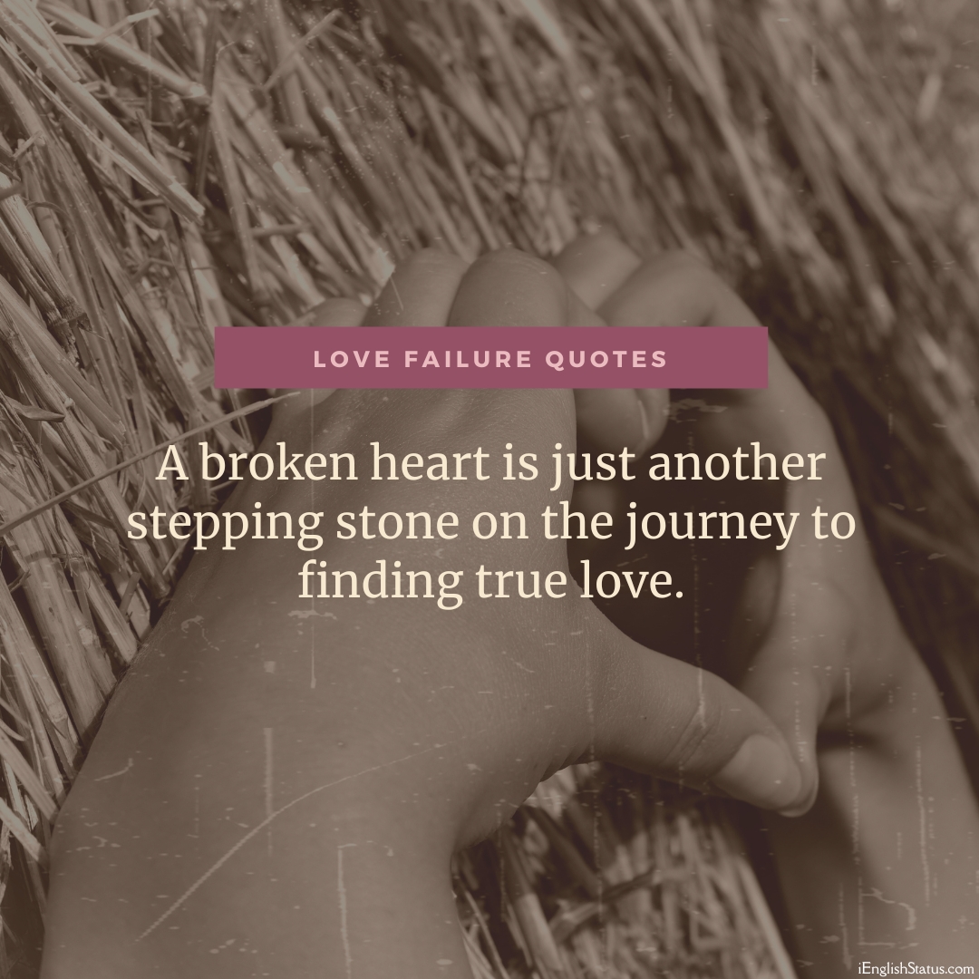 Best 500+ Love Failure Quotes to Transform Pain into Wisdom and Growth ...