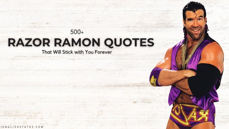 200+ Razor Ramon Quotes That Will Stick with You Forever - iEnglish Status