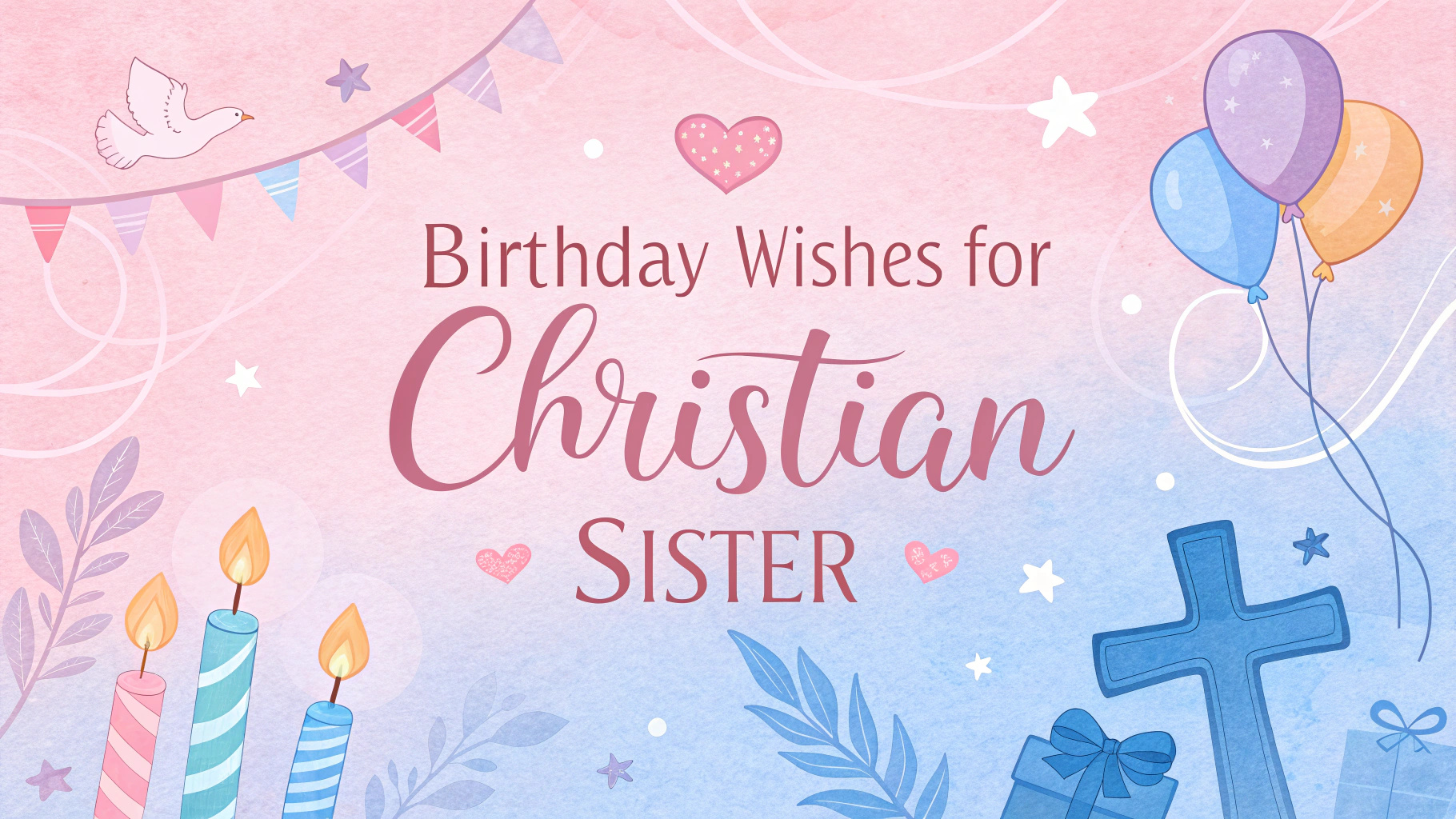Birthday Wishes for Christian Sister: Uplifting Messages of Faith, Love ...