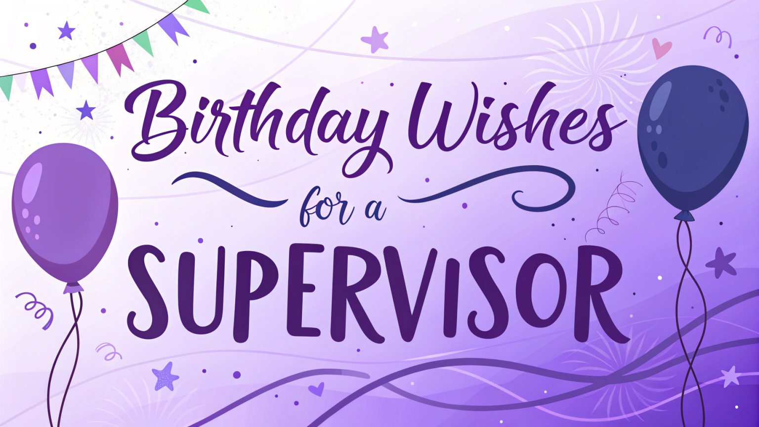 Birthday Wishes for a Supervisor: Heartfelt and Inspiring Messages to ...