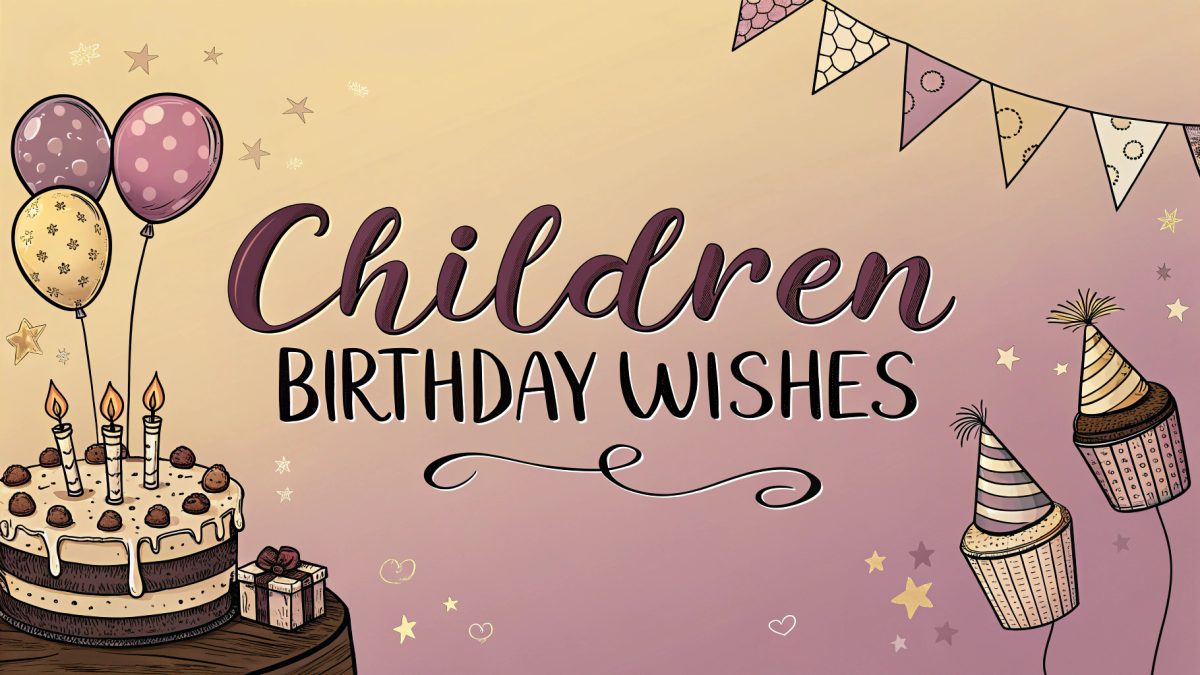 Children Birthday Wishes: Crafting Unforgettable Messages for Joyful ...